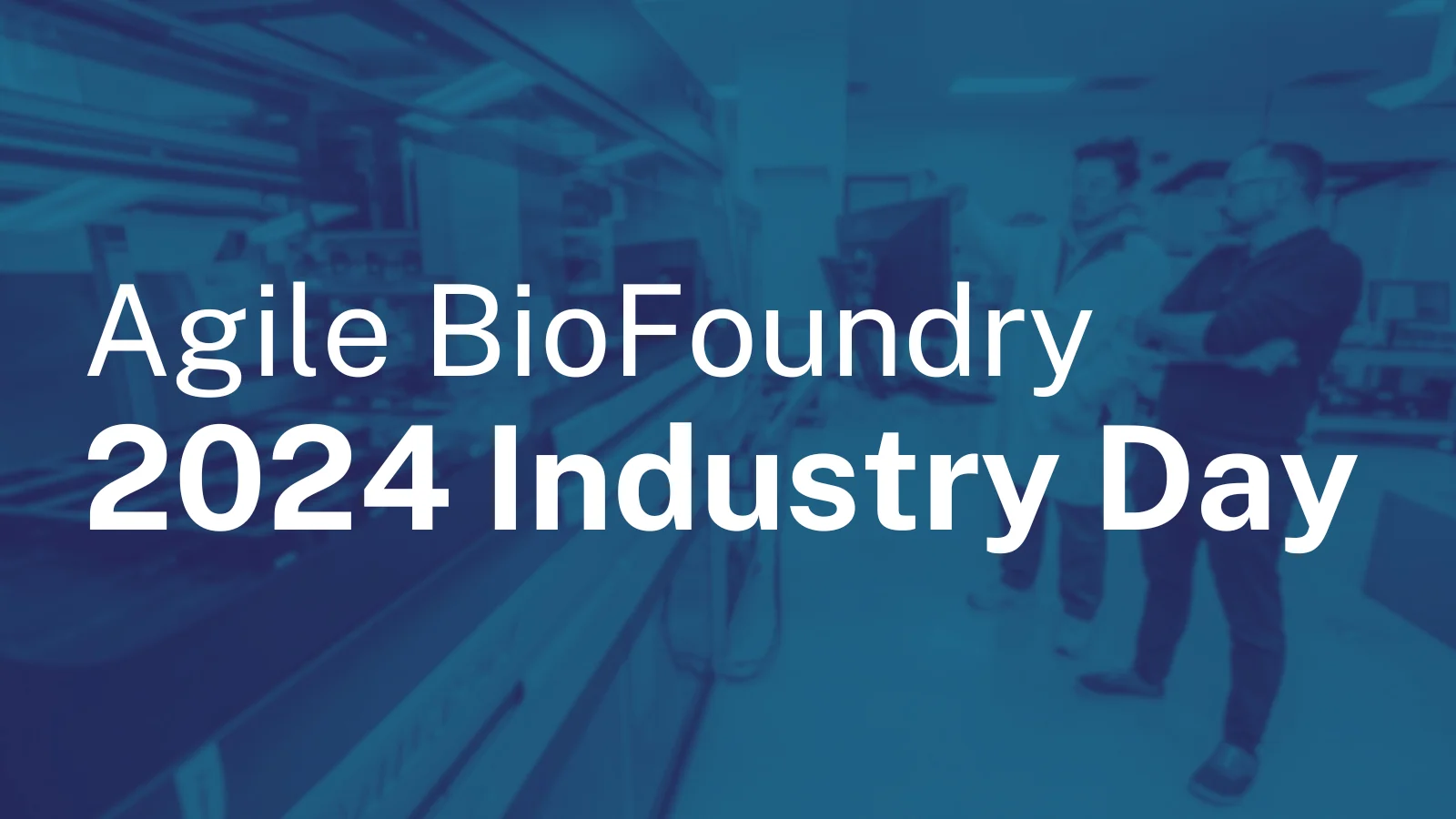 Agile BioFoundry 2024 Industry Day Recap - Agile BioFoundry